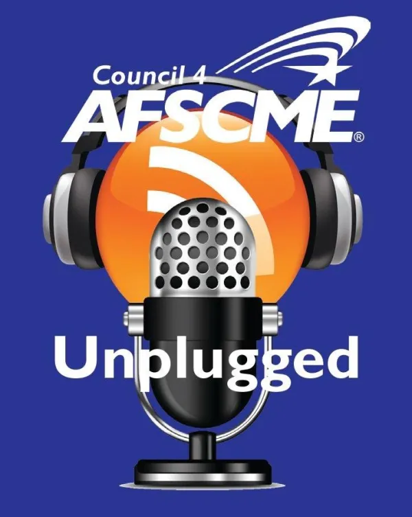 Council 4 Unplugged Podcast: #Savethe600 | AFSCME Local 714/State P-2 ...